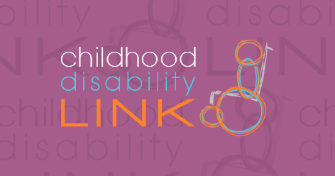 Childhood Disability LINK – A website linking information and new ...